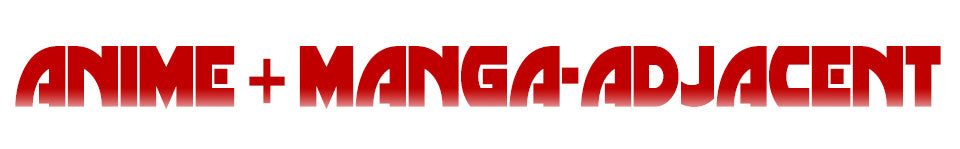 Anime and Anime-adjacent – Magnetic Press LLC